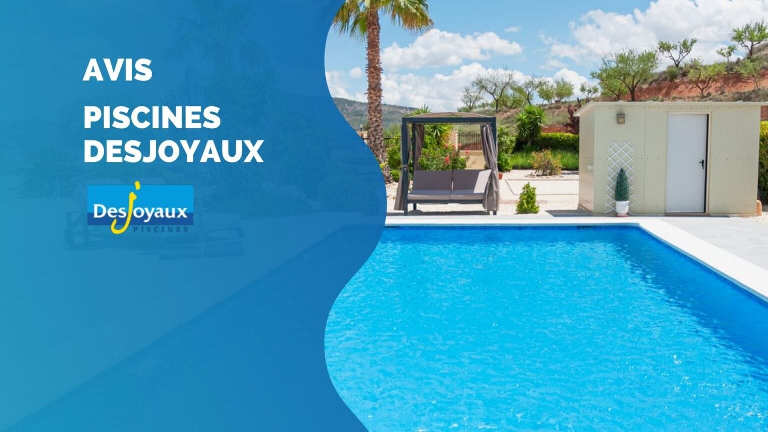 Avis piscines Desjoyaux : 3.8/5 ⭐ Pour & Contre 2026
